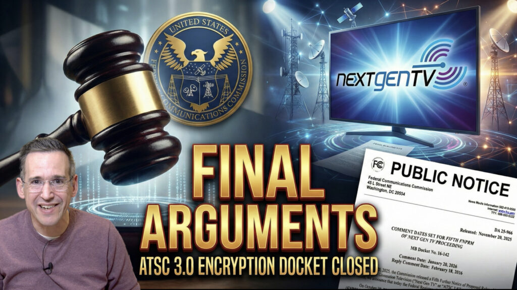 ATSC 3.0 TV Encryption Update: The Final Arguments are In.. - Lon ...